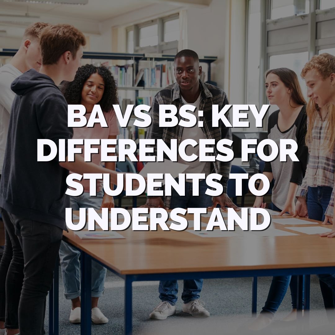 BA vs BS: Key Differences for Students to Understand | College Essay Guy