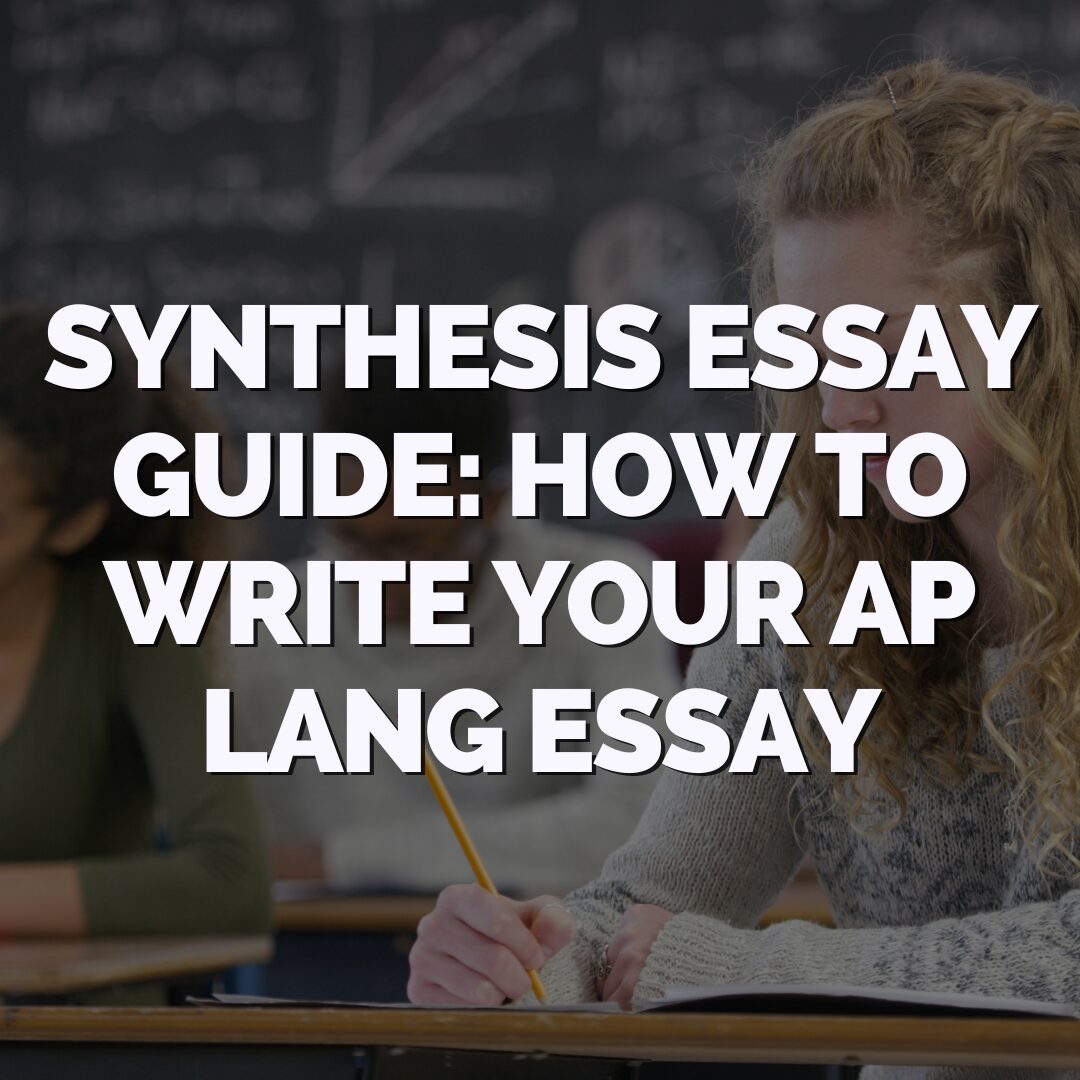 Synthesis Essay Guide: How to write your AP Lang essay | College Essay Guy