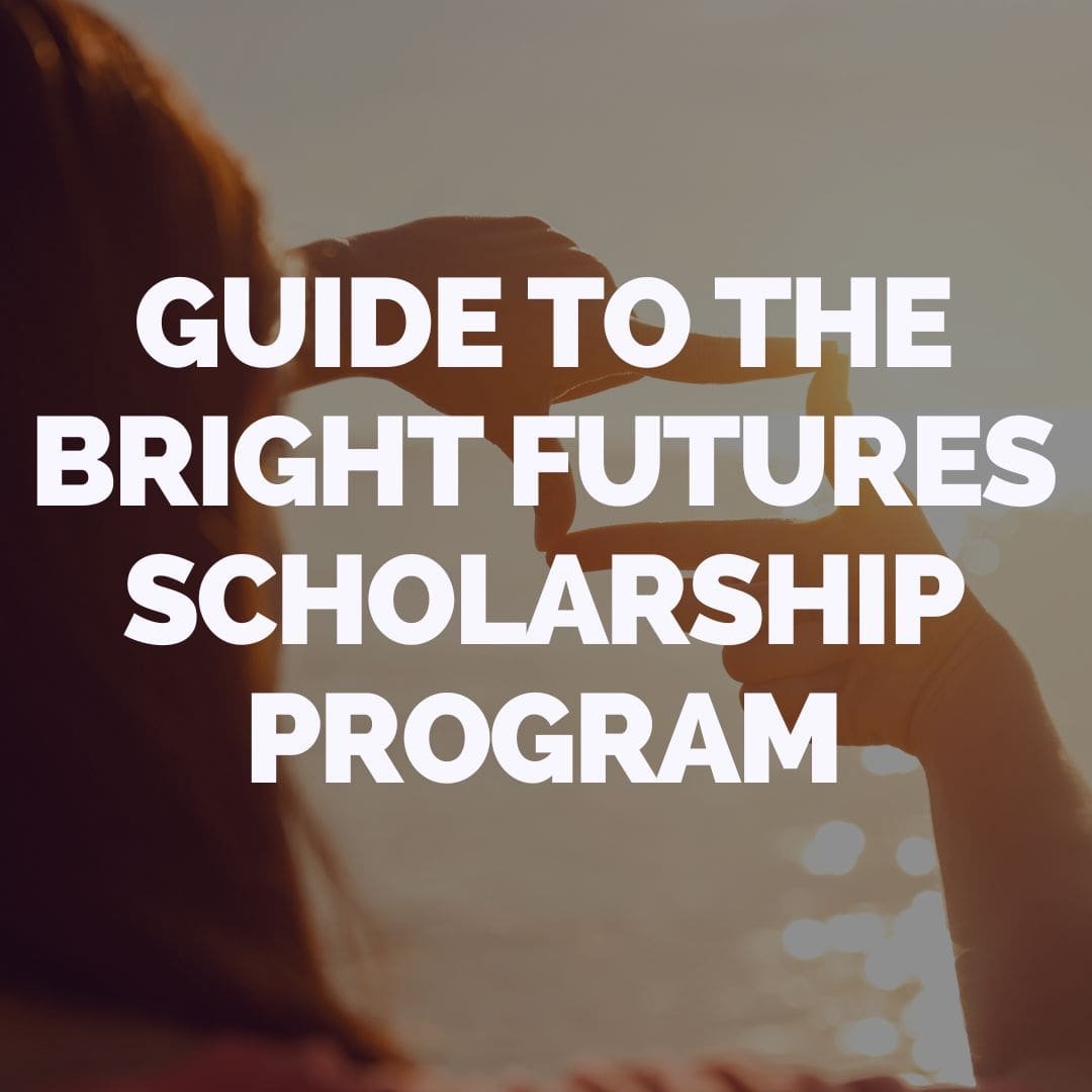 Guide to the Bright Futures Scholarship Program: What it is, and how to ...