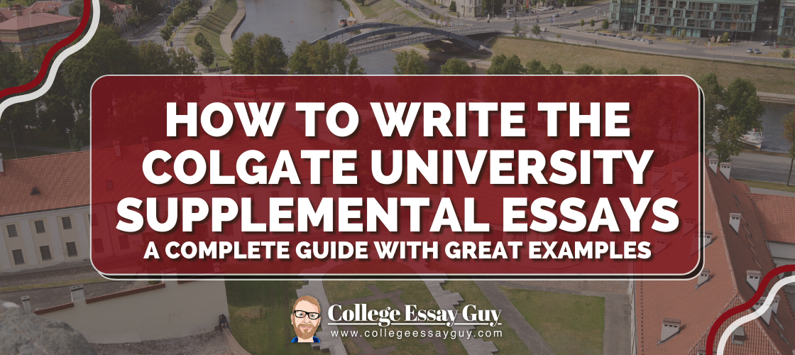How to Write the Colgate Supplemental Essays: Examples + Guide 2025/ ...