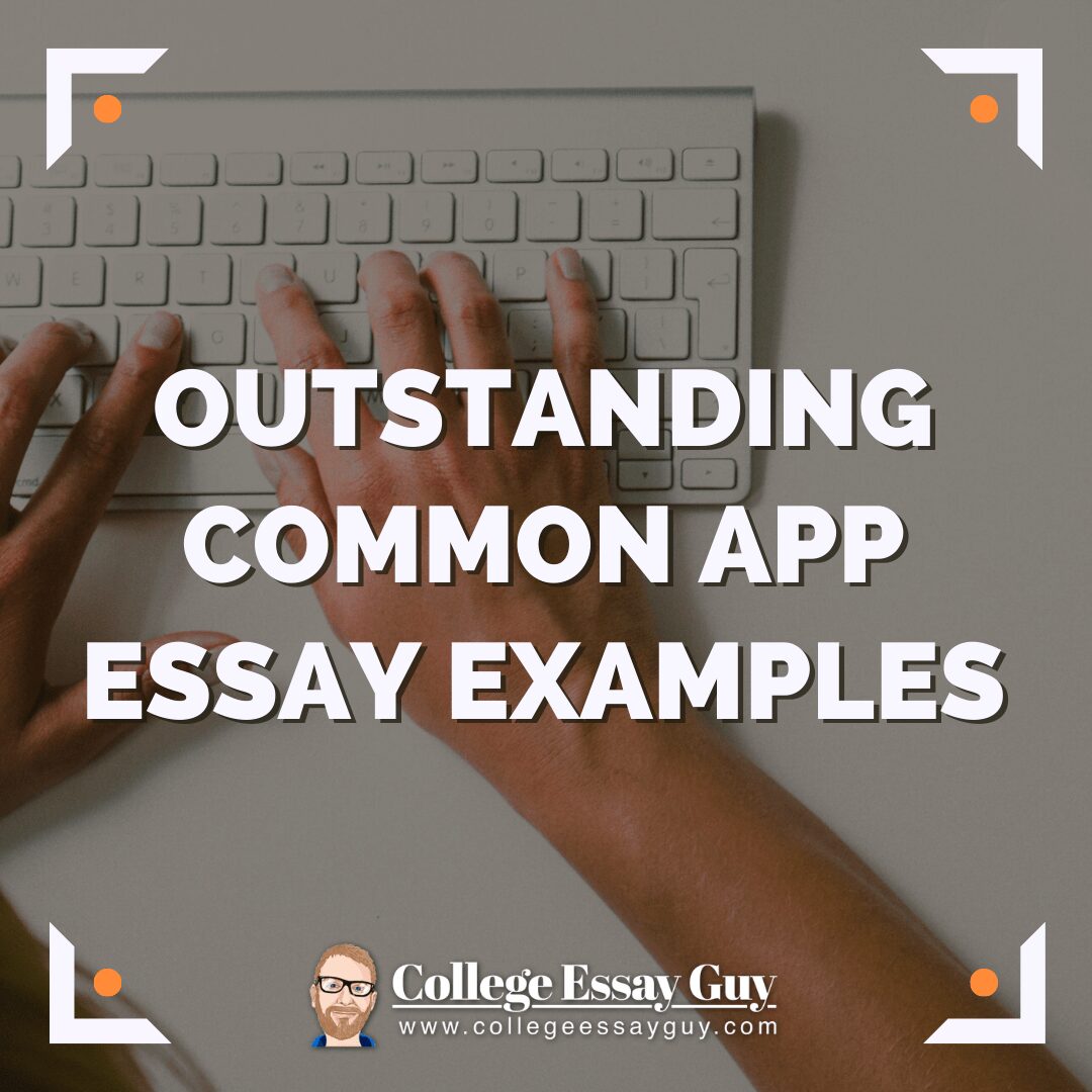 15+ Outstanding Common App Essay Examples 2026/2027 | College Essay Guy