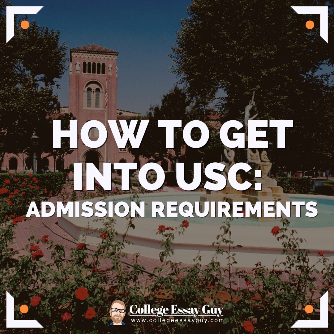 How to get into USC: Admission Requirements 2025/2026