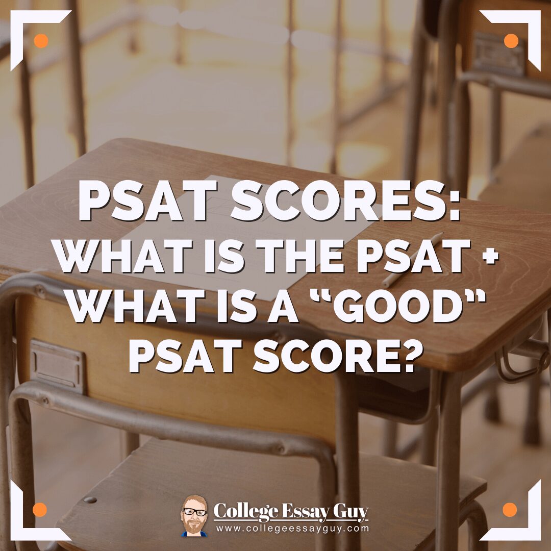 PSAT Scores: What is the PSAT + What is a “Good” PSAT Score?
