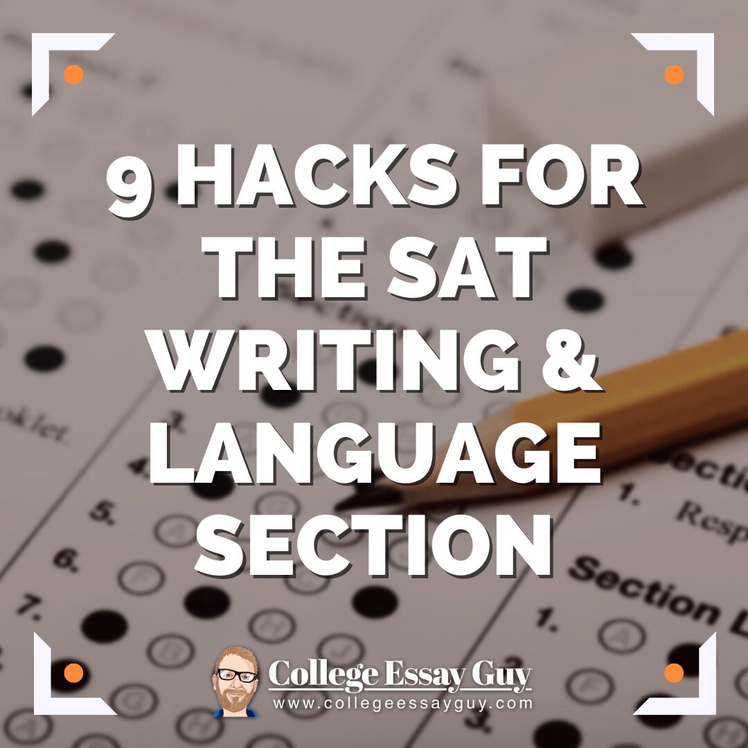 9 Hacks for the SAT Writing & Language Section | College Essay Guy