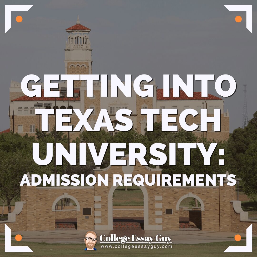 Texas Tech Admission Requirements 2023